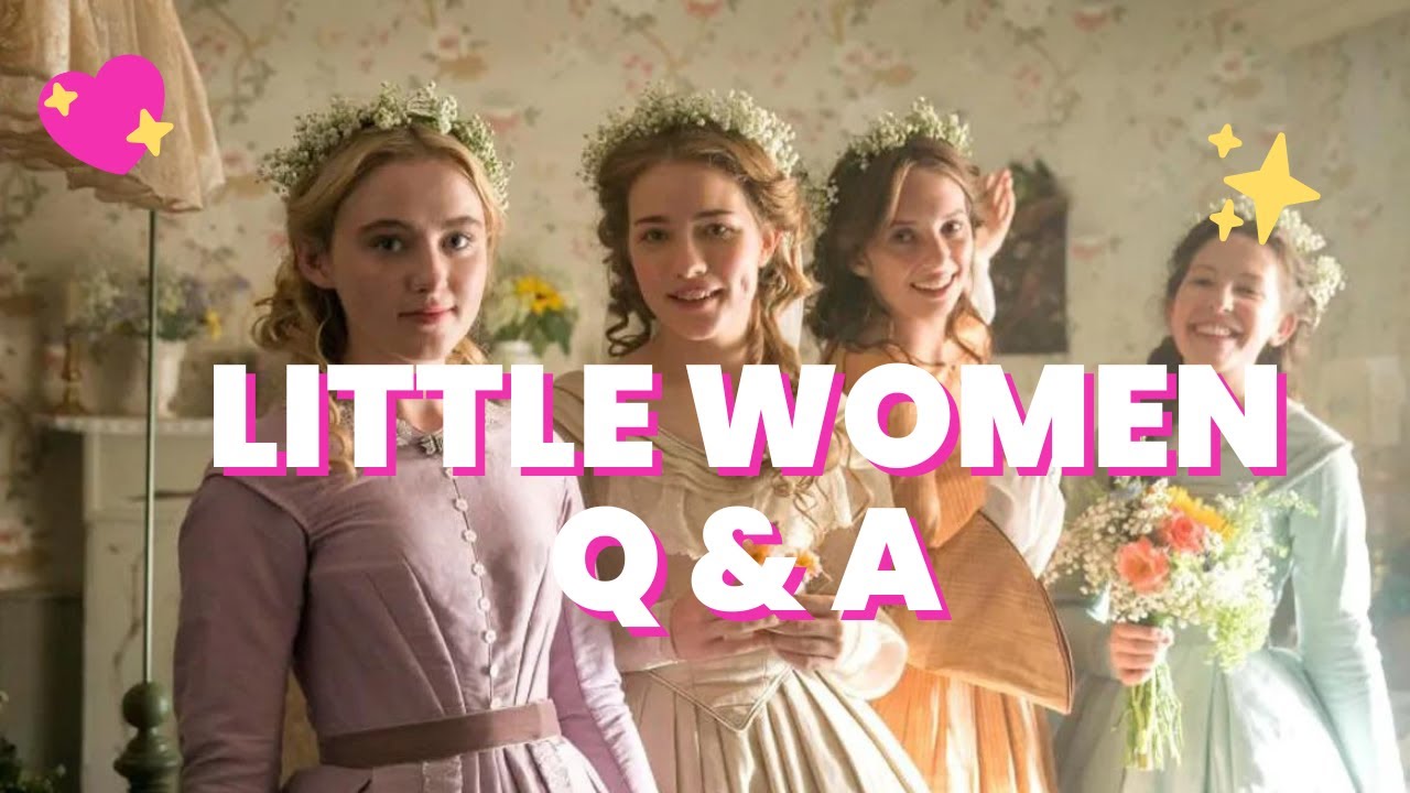 Little Women Q and A (Answering Viewer Questions) - YouTube