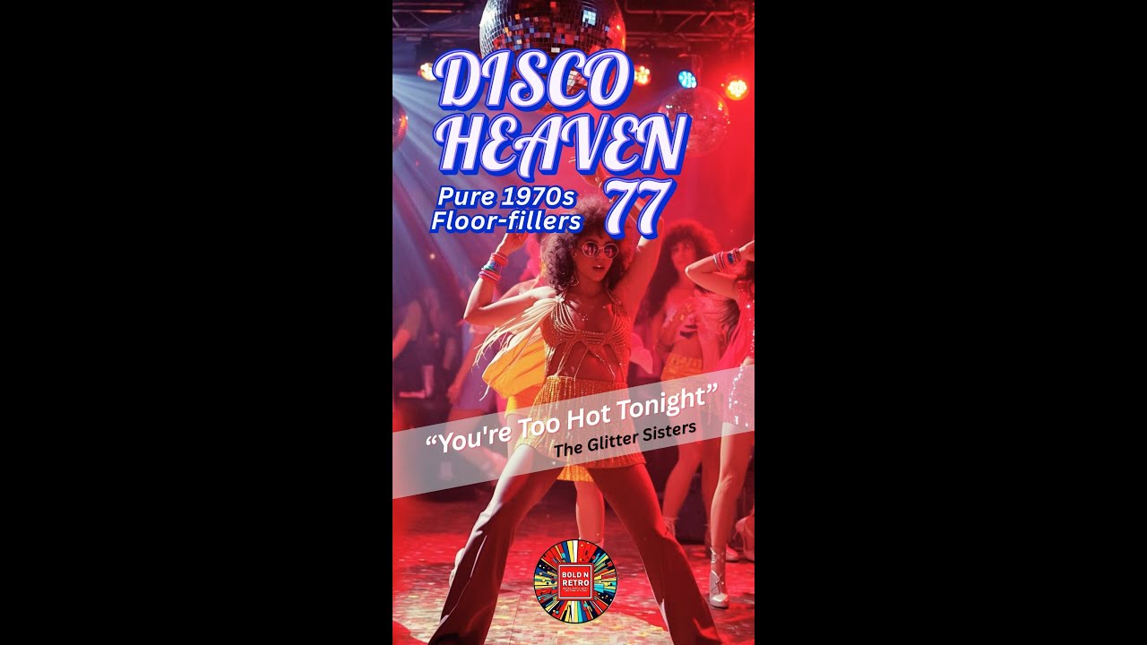 (Saturday's Disco Heaven 77) The Glitter Sisters - "You're Too Hot ...