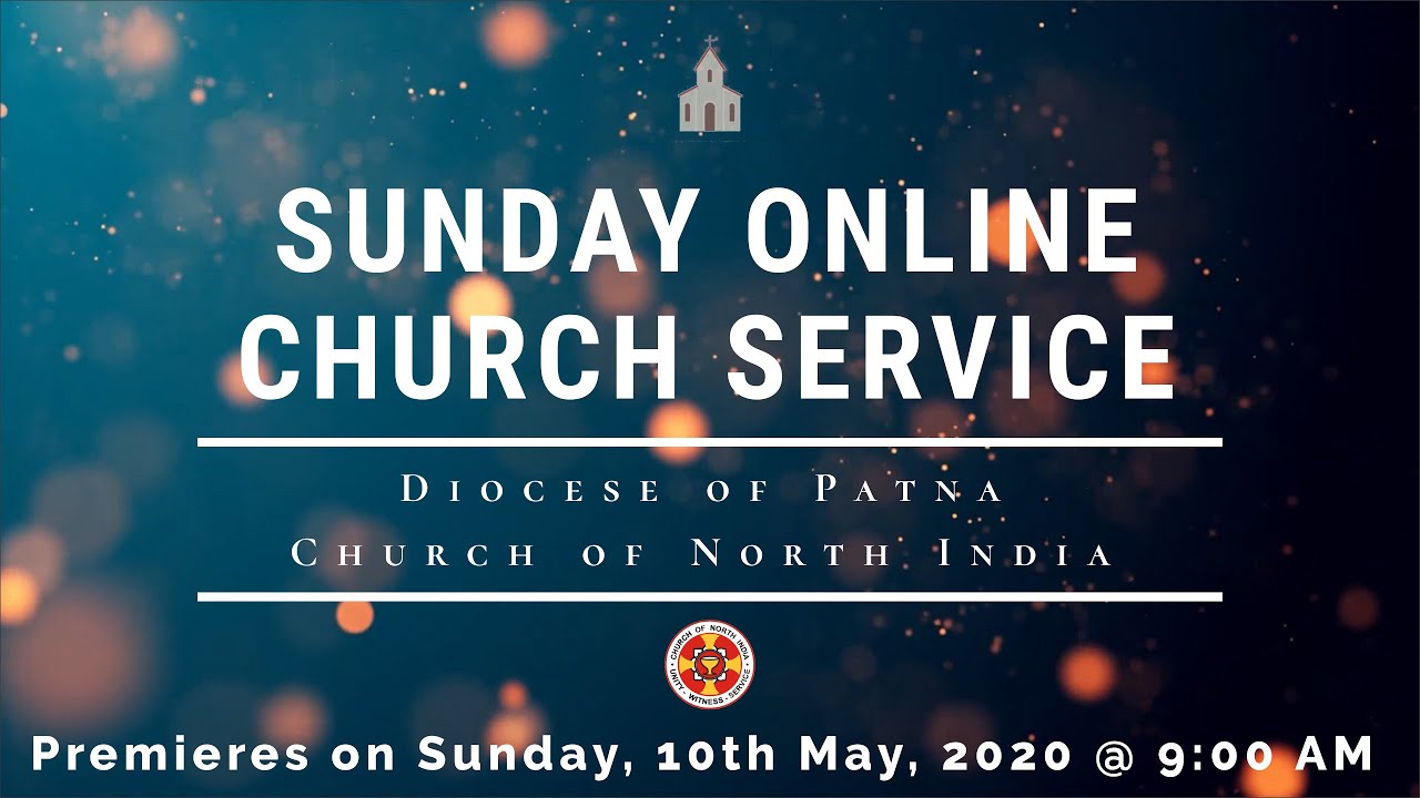Sunday Online Church Service | 10th May 2020 | Diocese of Patna ...