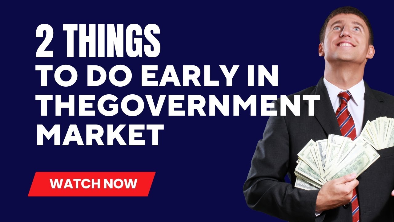 2 Things to do Early in the Government Market - YouTube