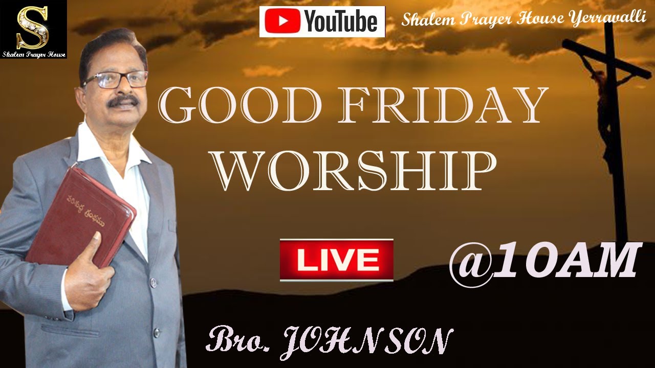 #GOOD FRIDAY #WORSHIP 07/04/2023 || Bro JOHNSON || #Shalem Prayer House ...