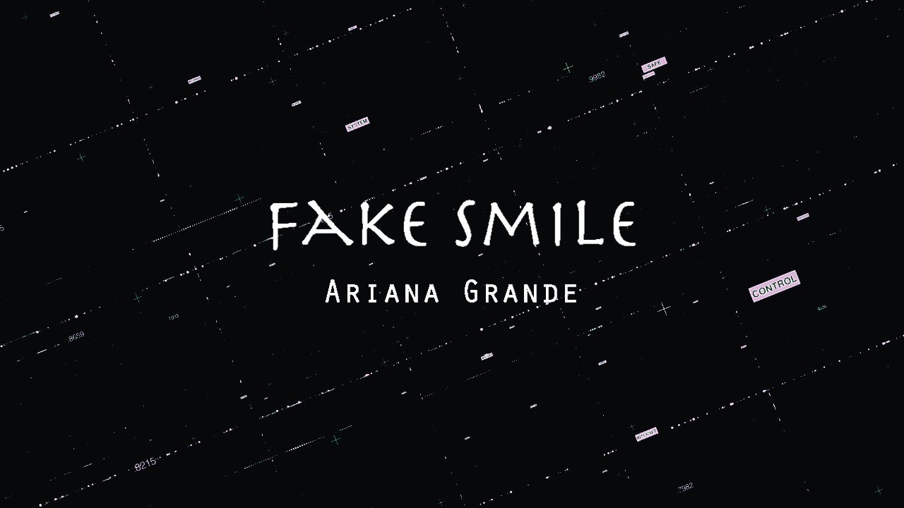 Ariana Grande – fake smile (Lyrics) - YouTube