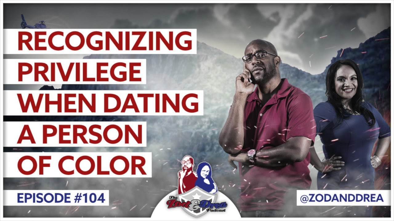 Recognizing Privilege When Dating A Person Of Color #104 (AUDIO) - YouTube