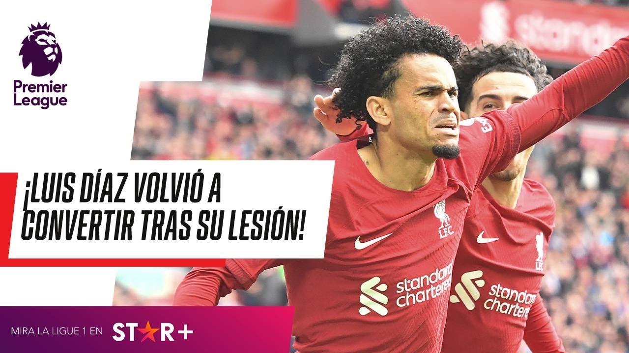 ¡LUCHO ESTÁ DE VUELTA! LUIS DÍAZ regresó al GOL después de su LESIÓN ...