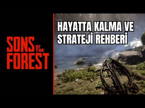 Sons of the Forest Nasıl Oynanır? Hayatta Kalma ve Strateji Rehberi