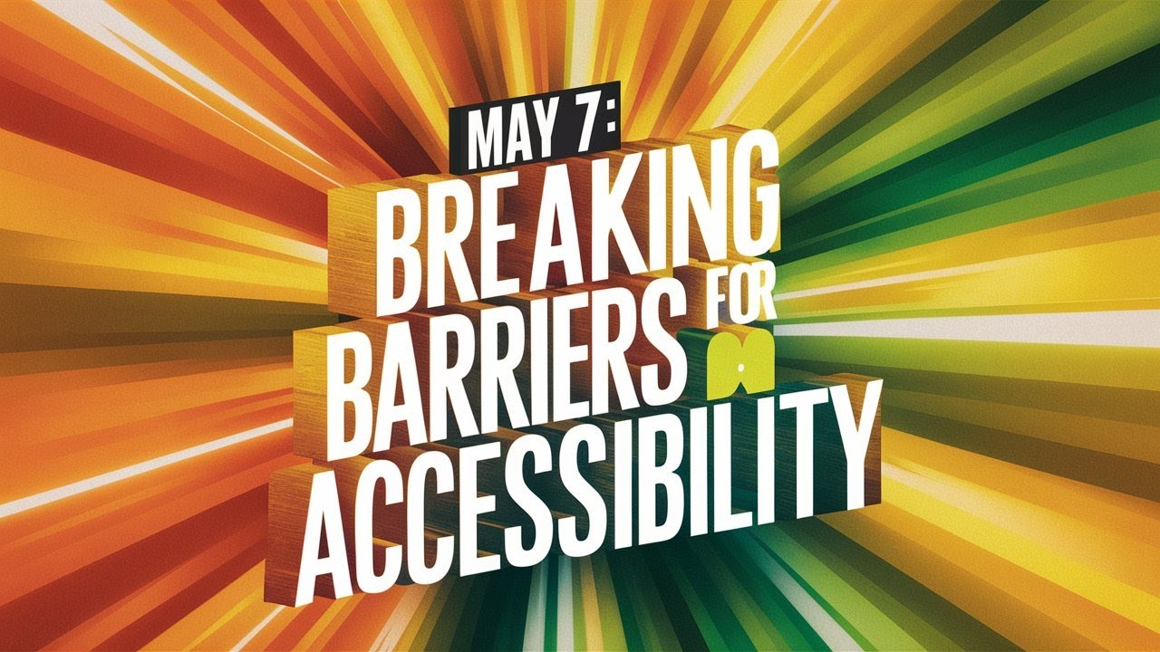 May 7 - National Barrier Awareness Day: Breaking Down Barriers for ...