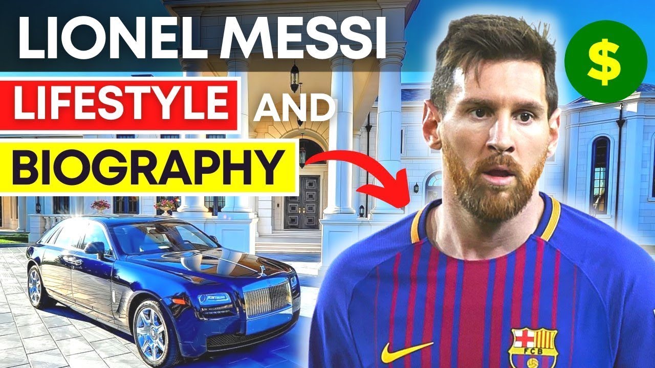 Lionel Messi Lifestyle and Biography | Lionel Messi Net Wort | Messi ...