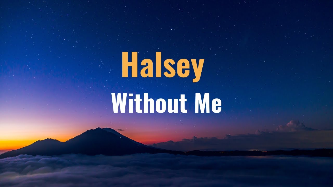 Halsey - Without Me (Lyrics) - YouTube