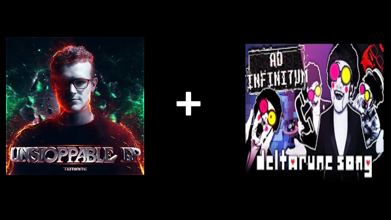AD UNSTOPPABLE (Teminite's Unstoppable + The Stupendium's AD INFINITIUM ...