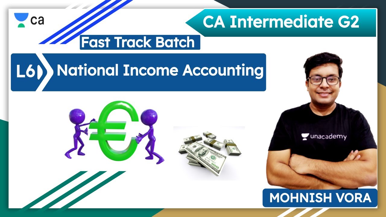 L6: National Income Accounting | Fast Track Batch | Unacademy CA ...