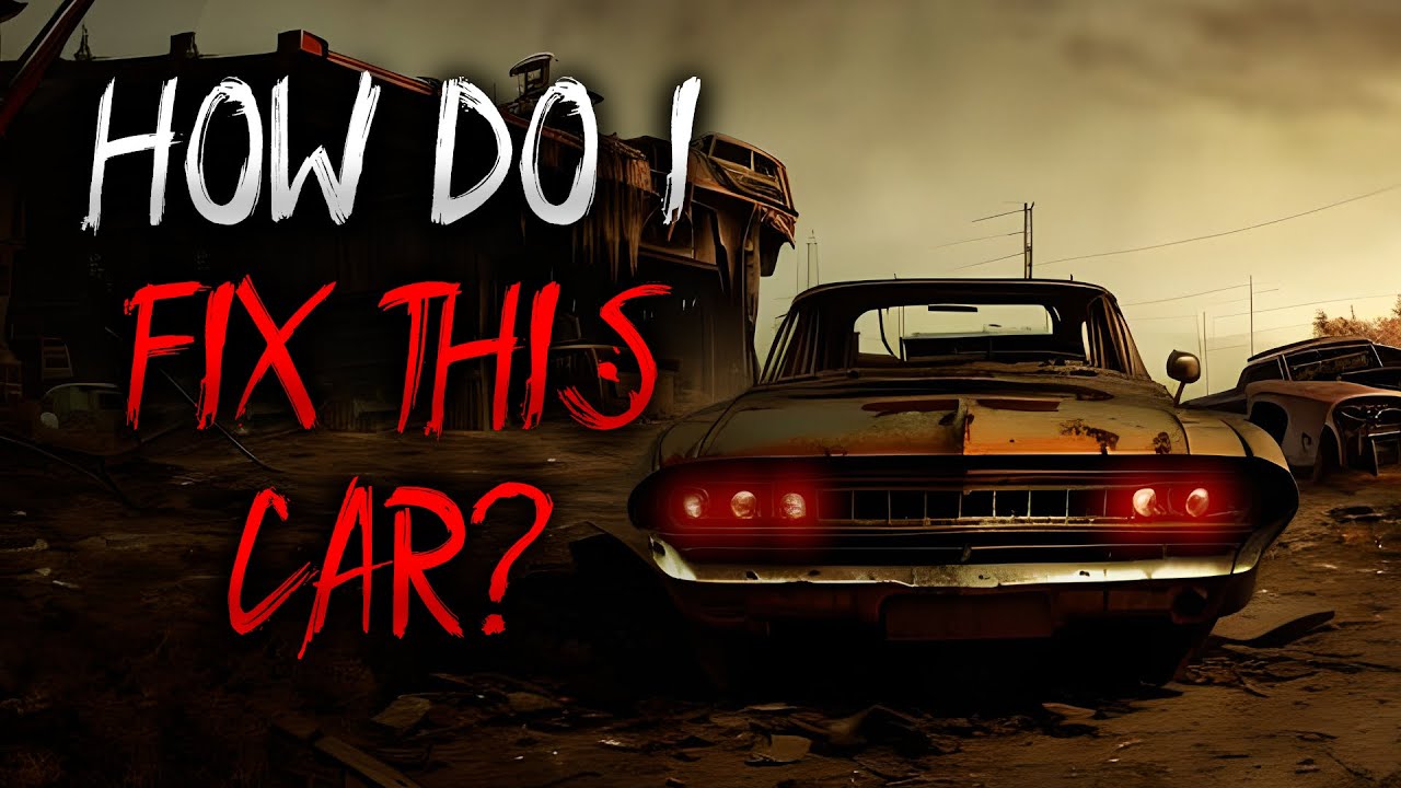 "How Do I Fix This Car?" - Haunted Car Creepypasta | The Dark Mirror ...