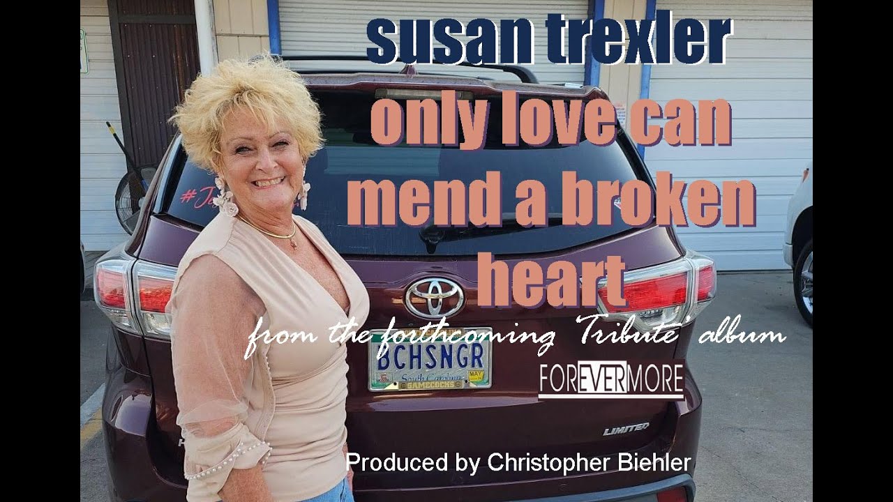 Susan Trexler - Only Love Can Mend A Broken Heart - YouTube