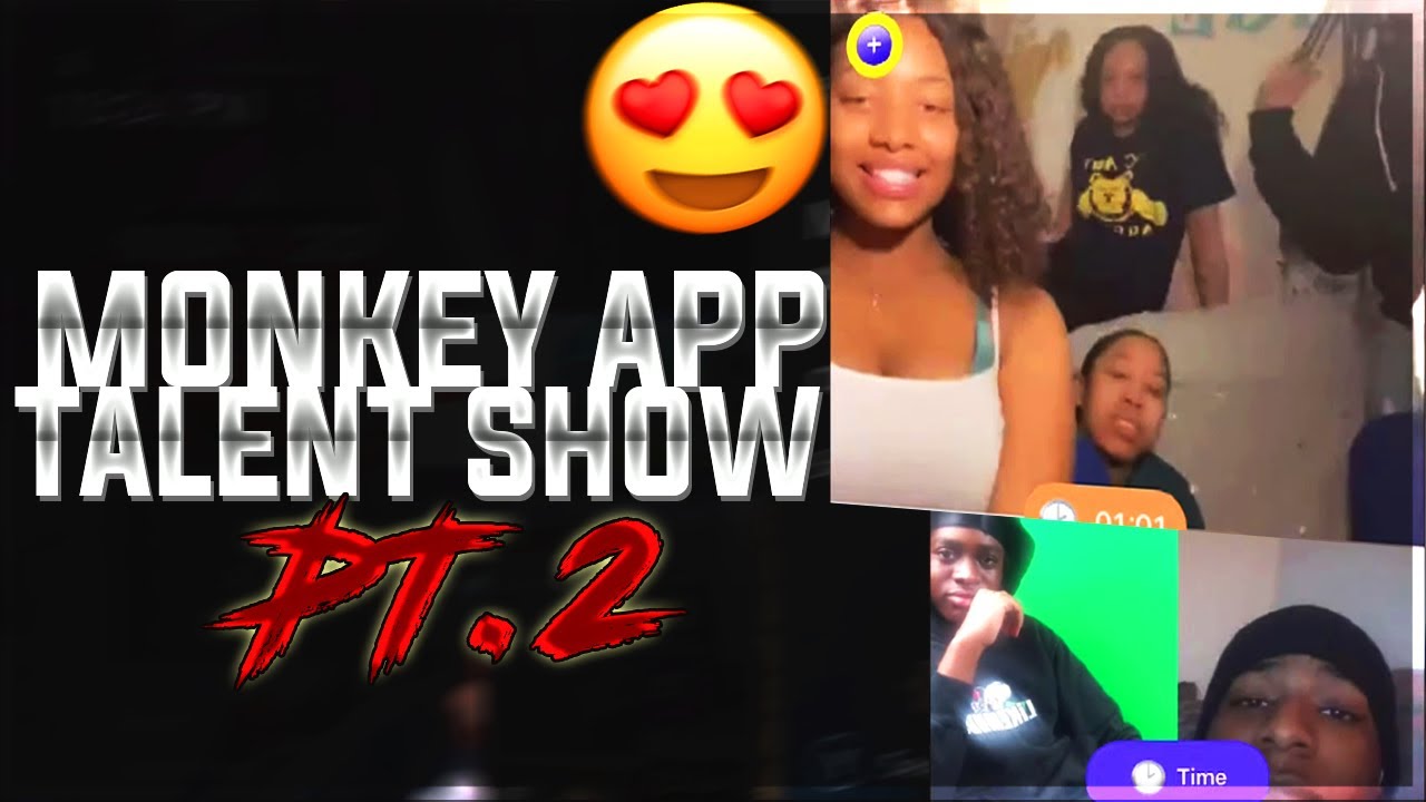 MONKEY APP TALENT SHOW PART 2! FUNNY MOMENTS on the MONKEY APP! - YouTube