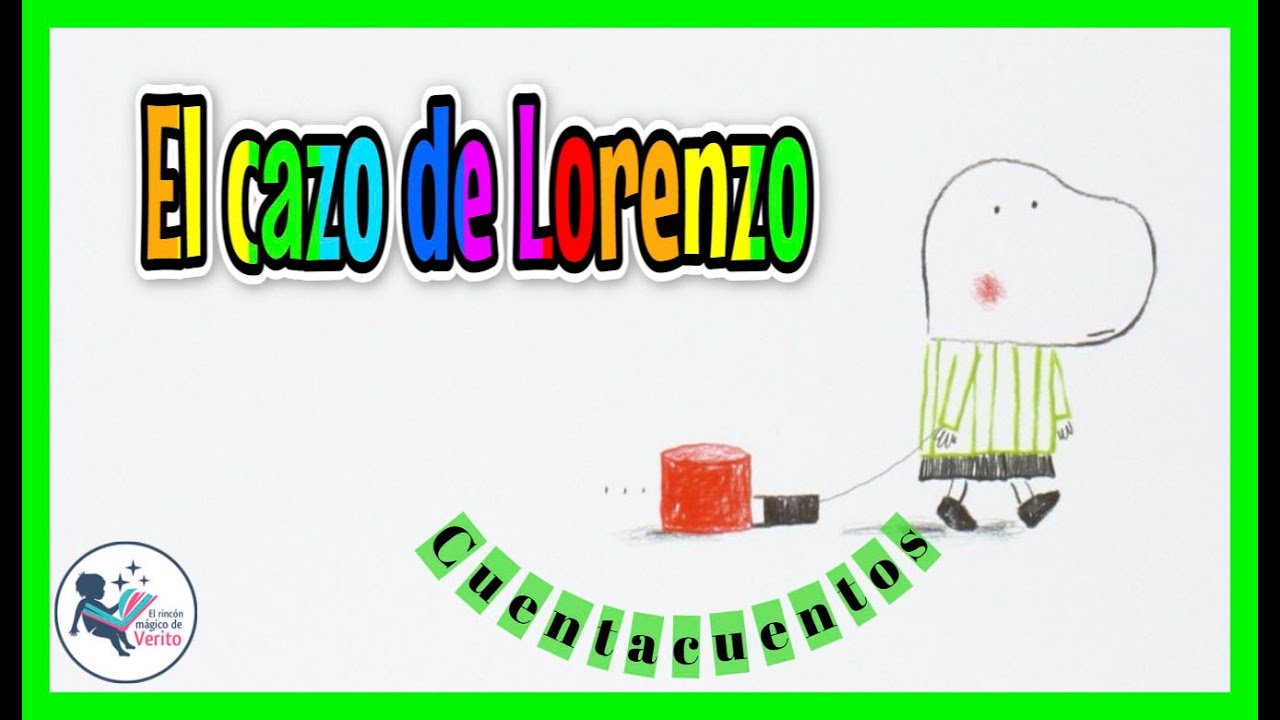 EL CAZO DE LORENZO - Cuento infantil sobre niños con dificultades - YouTube