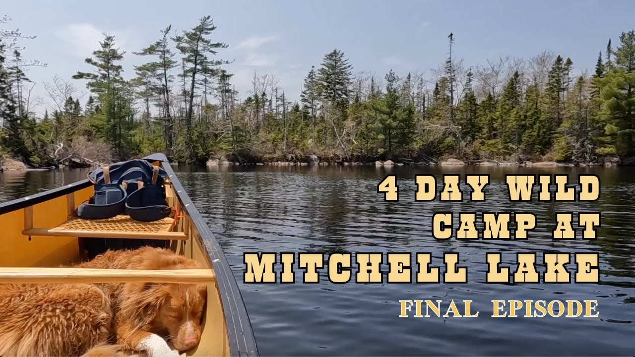 4 Days at Mitchell Lake- Finale - YouTube