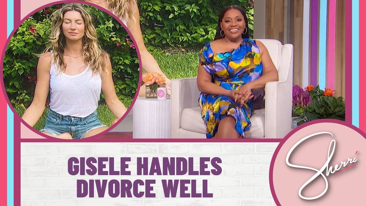 Handle Divorce Like Gisele Bündchen | Sherri Shepherd - YouTube