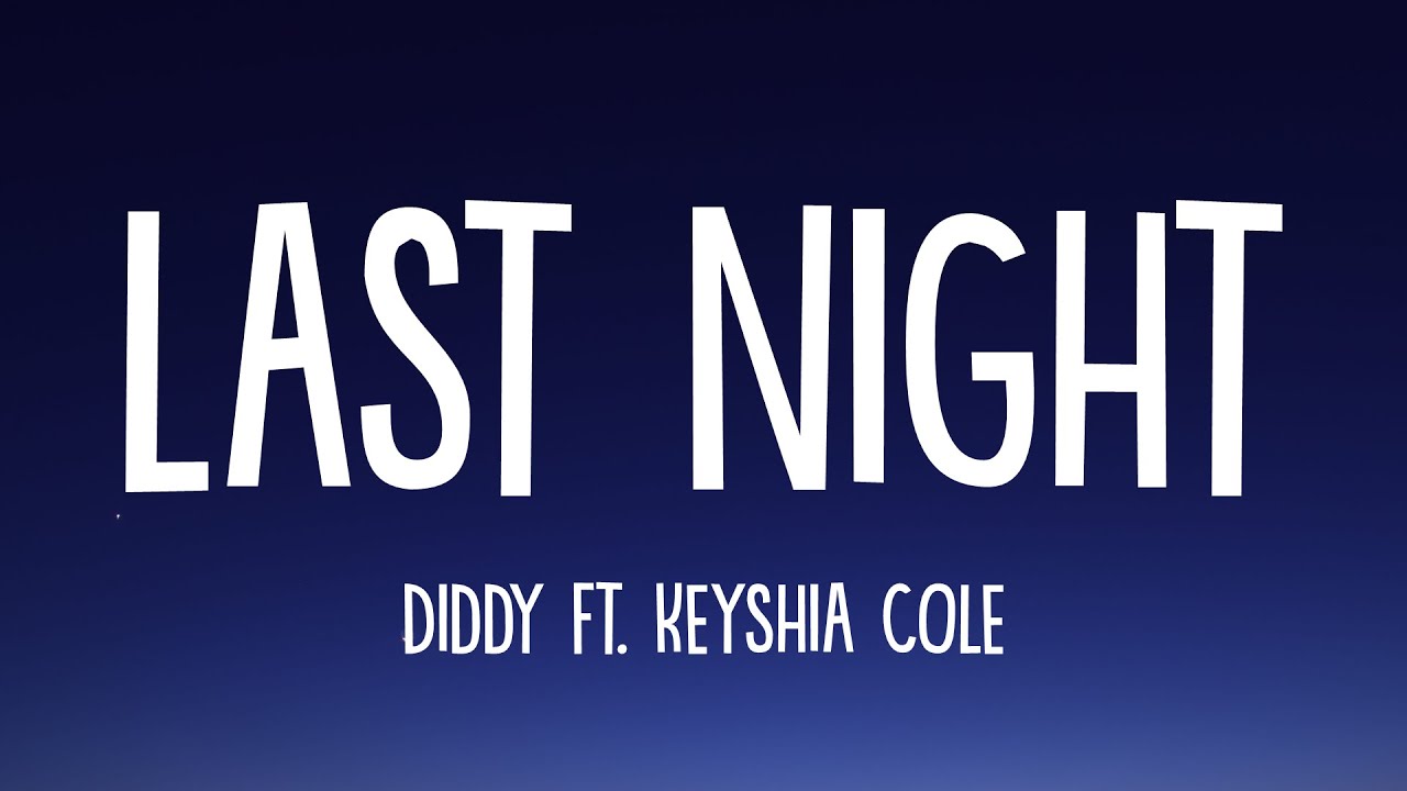 Diddy - Last Night (Lyrics) ft. Keyshia Cole - YouTube