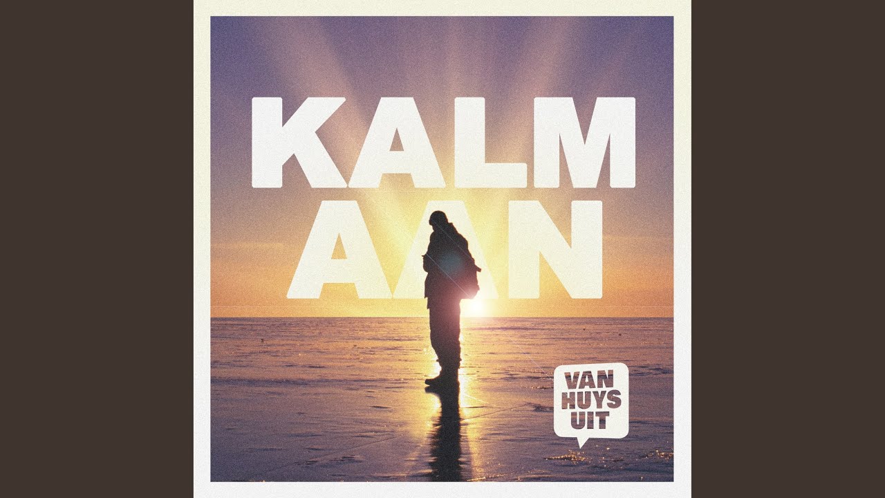 Kalm Aan - YouTube