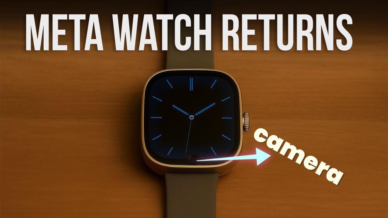 Meta Smartwatch Comeback? Dual Cameras, Android, and a September Reveal ...
