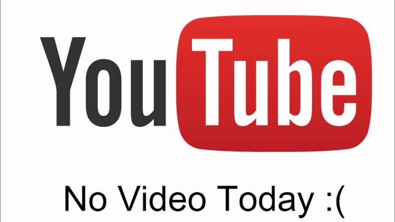 No video today. 😪 - YouTube