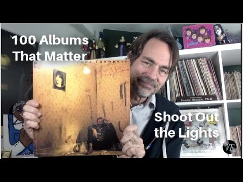 100 Albums That Matter - Shoot Out the Lights - YouTube