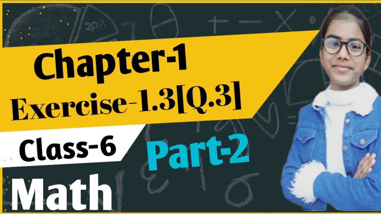 Exercise-1.3[Q.3] Part-2 || Chapter-1 || Class-6:Math || Study with ...