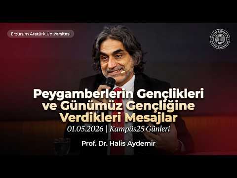 Peygamberlerin Gençlikleri ve Günümüz Gençliğine Verdikleri Mesajlar I 01.05.2026 I Kampüs25 Günleri