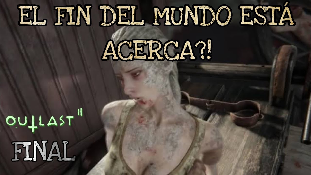EL FIN DEL MUNDO?! NACE EL BEBÉ DE LYNN! |Outlast 2 FINAL - YouTube