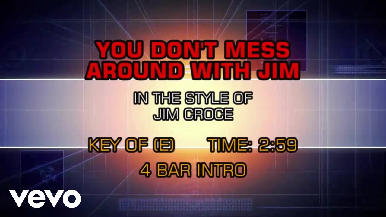 Jim Croce - You Don't Mess Around With Jim (Karaoke) - YouTube