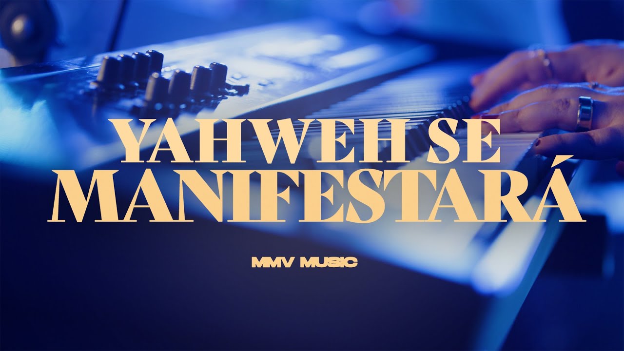Yahweh Se Manifestará | MMV MUSIC - YouTube