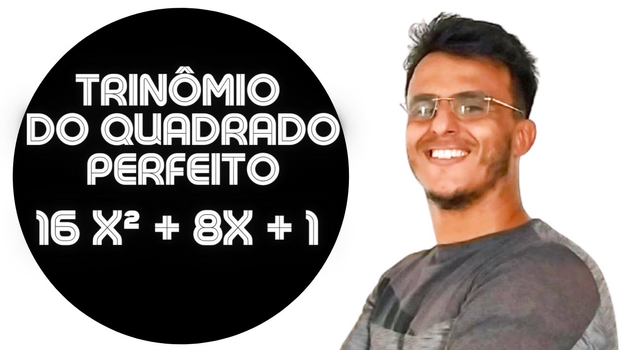 Trinômio do Quadrado Perfeito | Matemática Básica #10 - YouTube