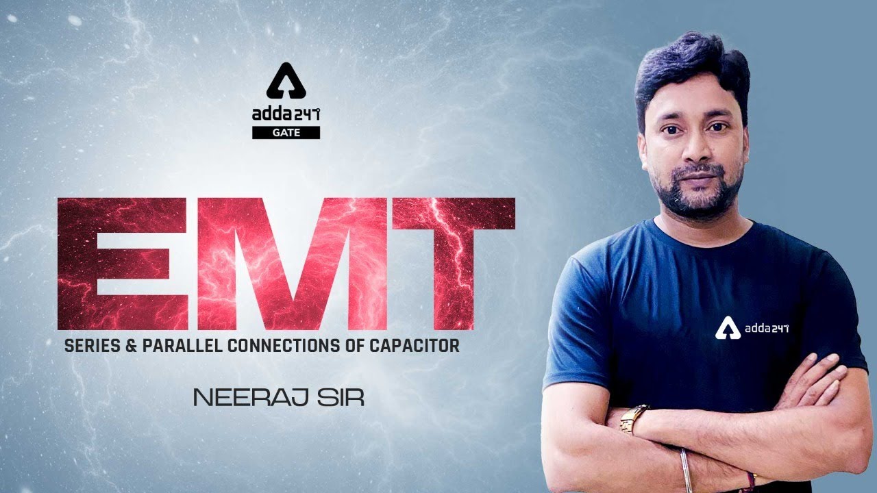 GATE/ESE/PSU's | EMT (EE/EC) | Series & parallel connections of ...