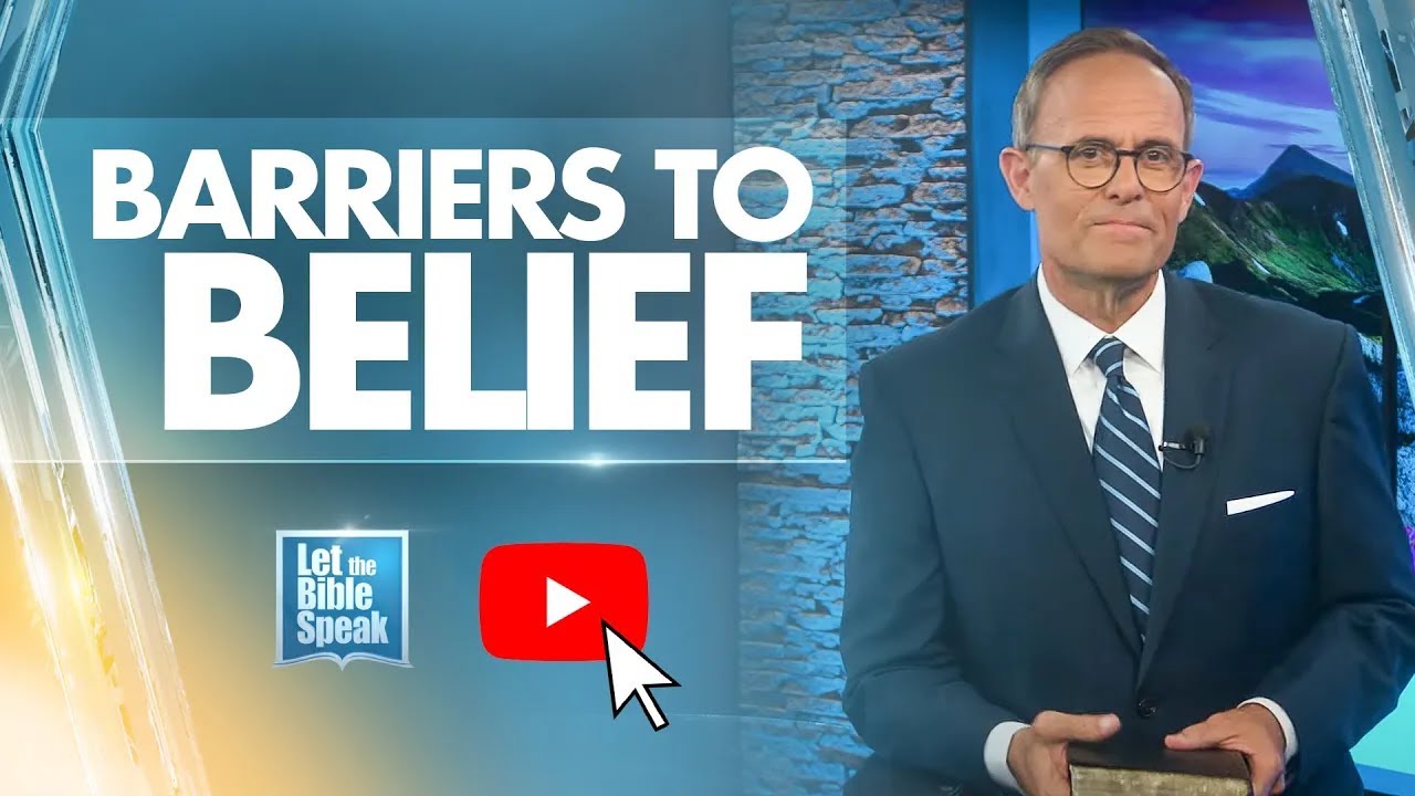 Barriers To Belief - LTBSTV - YouTube