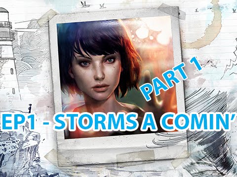 Storms a Comin' - Life is Strange Episode 1 Part 1 - YouTube