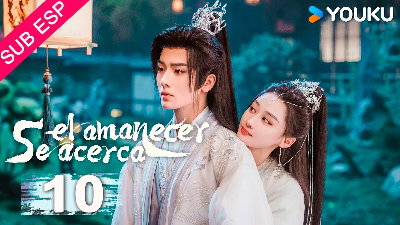 【SUB ESP】Se Acerca el Amanecer EP10 | He Xuanlin / Li Fei / Wang Xingwei | 永夜长明 | YOUKU - YouTube