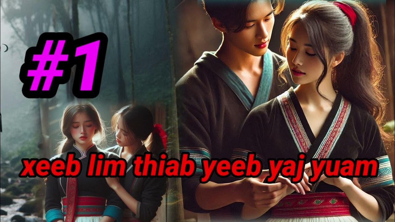 xeeb lim thiab.yeeb yaj yuam #1 - YouTube
