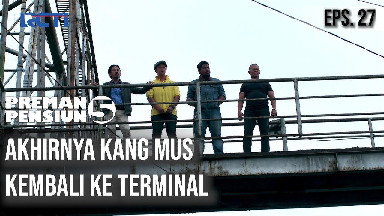 PREMAN PENSIUN 5 - Akhirnya Kang Mus Kembali Ke Terminal - YouTube