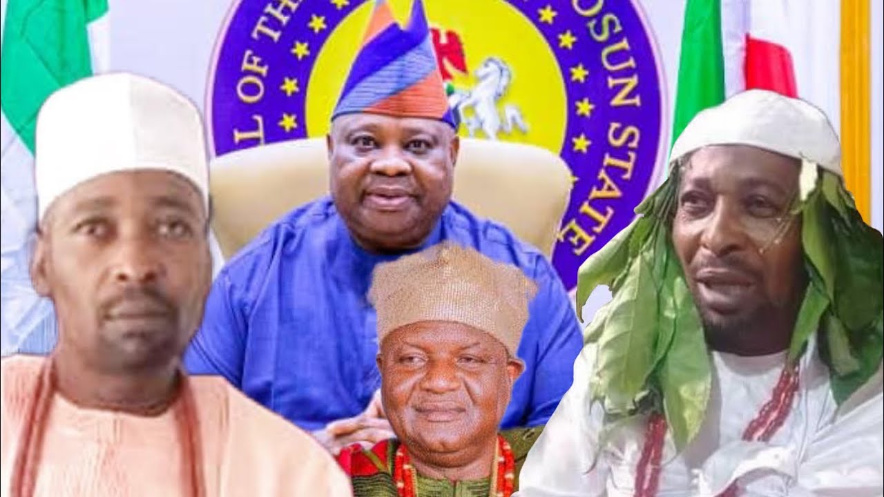 Osun State Governor Adeleke Dethroned Three (Obas) Monarchs Says Their ...