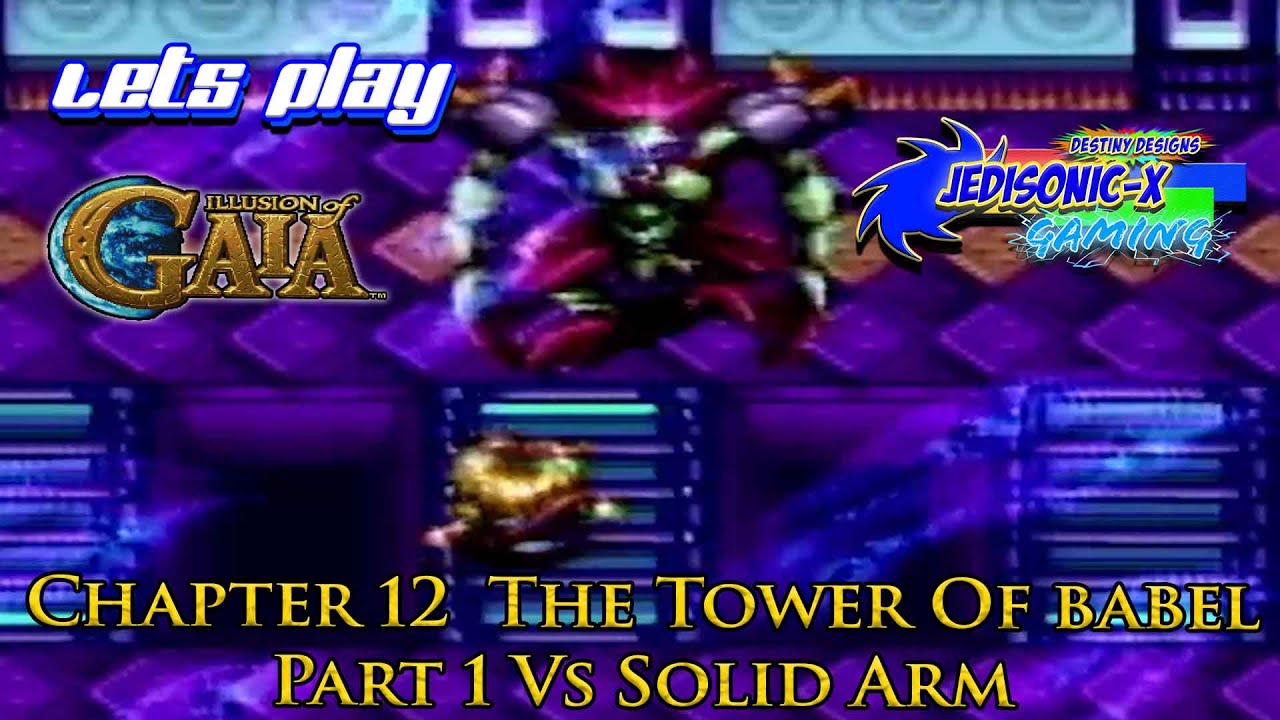 Illusion Of Gaia Chapter 12 The Tower Of Babel Part 1 Vs Solid Arm ...