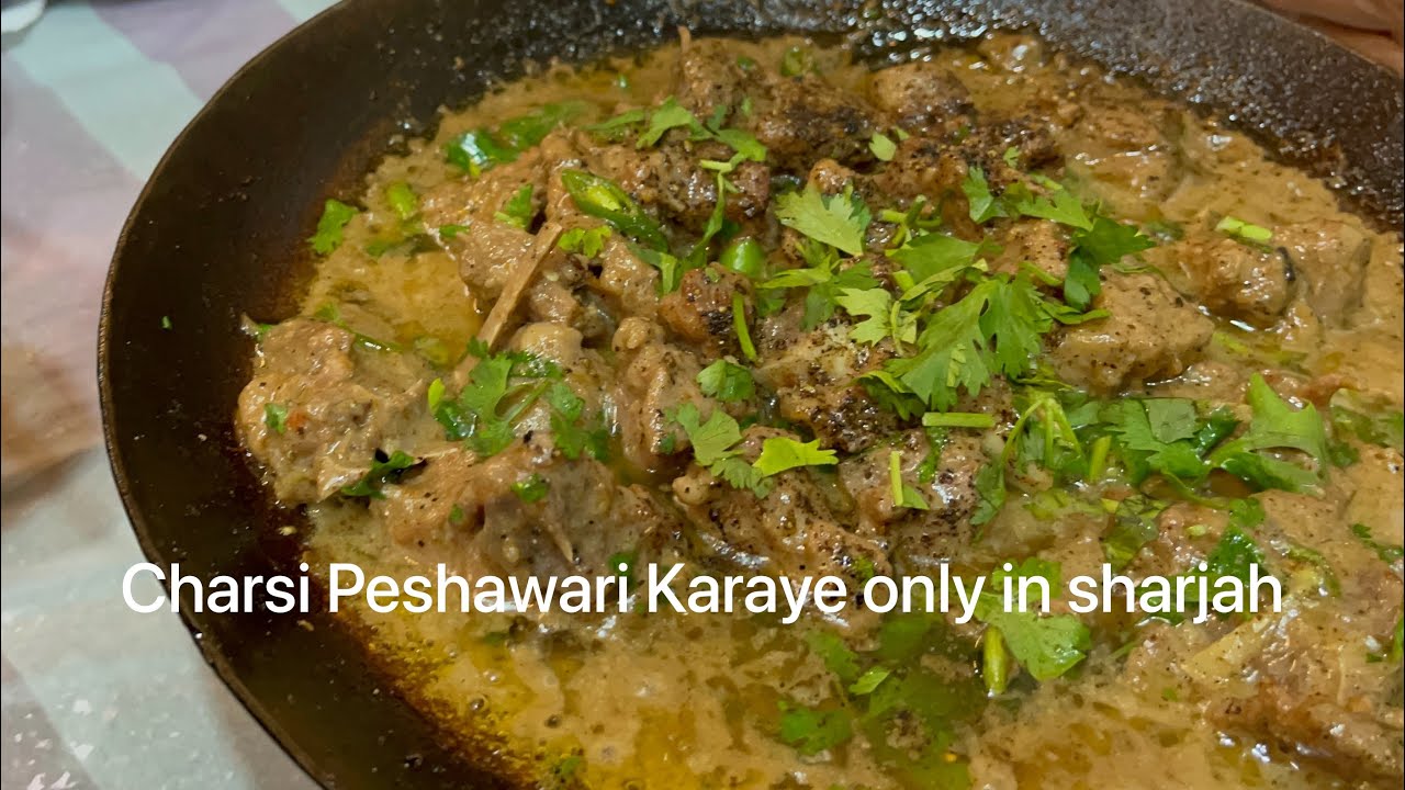 Charsi Peshawari Karaye in Sharjah - Namak Mandi - YouTube