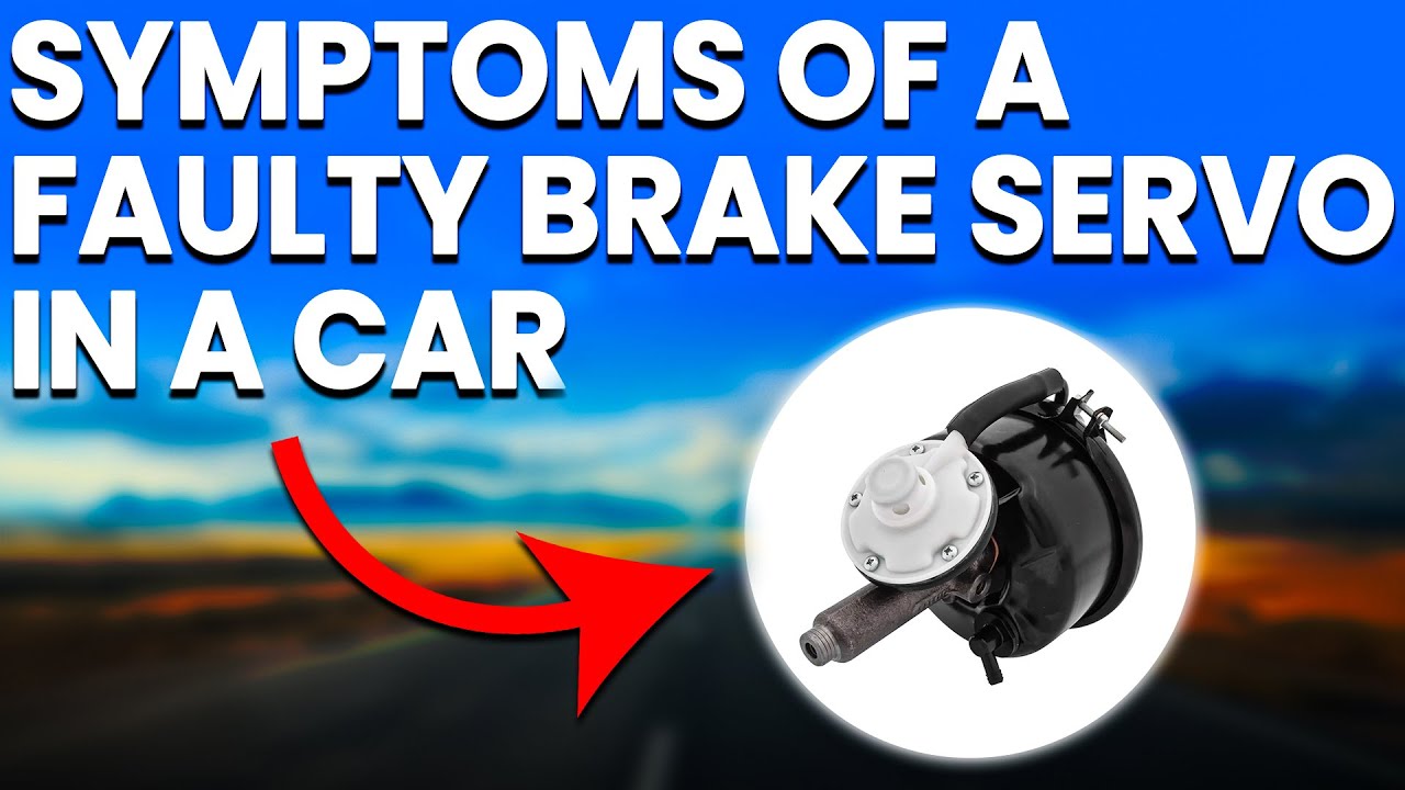 Symptoms Of A Faulty Brake Servo In A Car (Diagnosis And How To ...