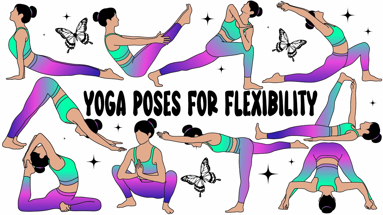 Yoga Poses for Flexibility | Yoga Poses for Flexibility & Suppleness ...