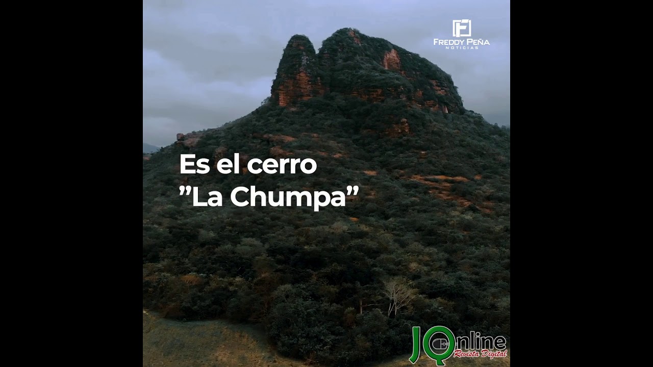 MAJESTUOSO CERRO LA CHUMPA EN JIQUIPILAS - YouTube