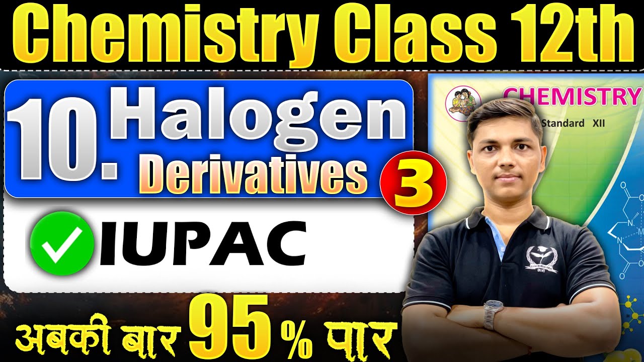L-3 10. Halogen Derivatives Chemistry Class 12th | Zero to Hero # ...