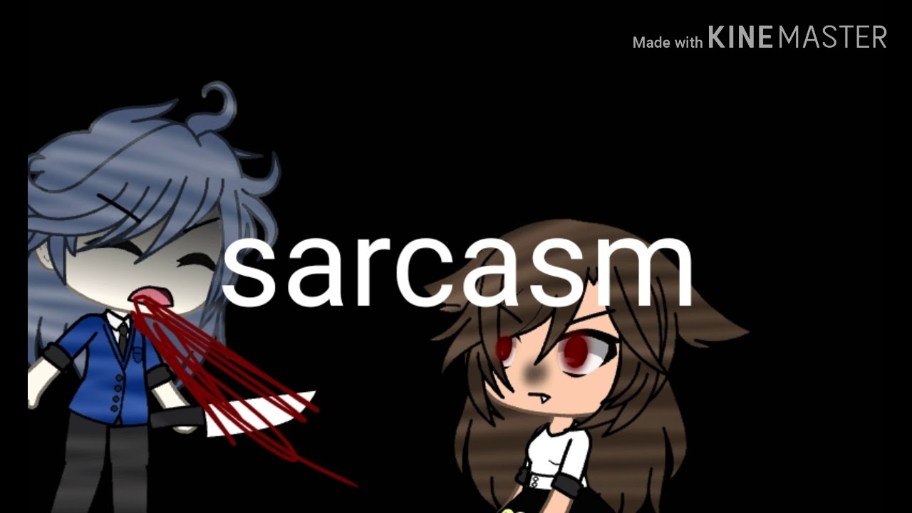 Sarcasm || glmv - YouTube