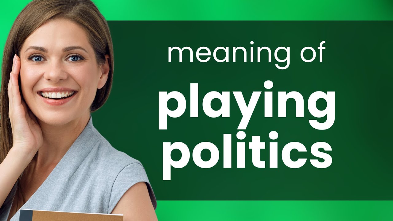Understanding the Phrase "Playing Politics" - YouTube