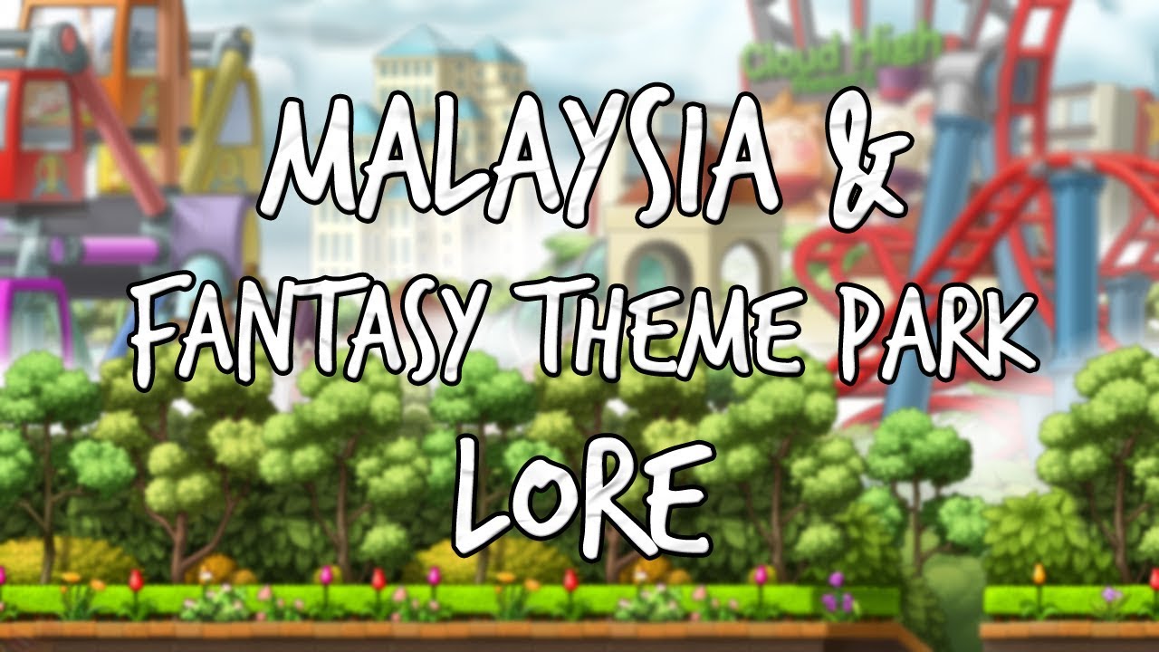 MapleStory Lore - Malaysia & Fantasy Theme Park - YouTube