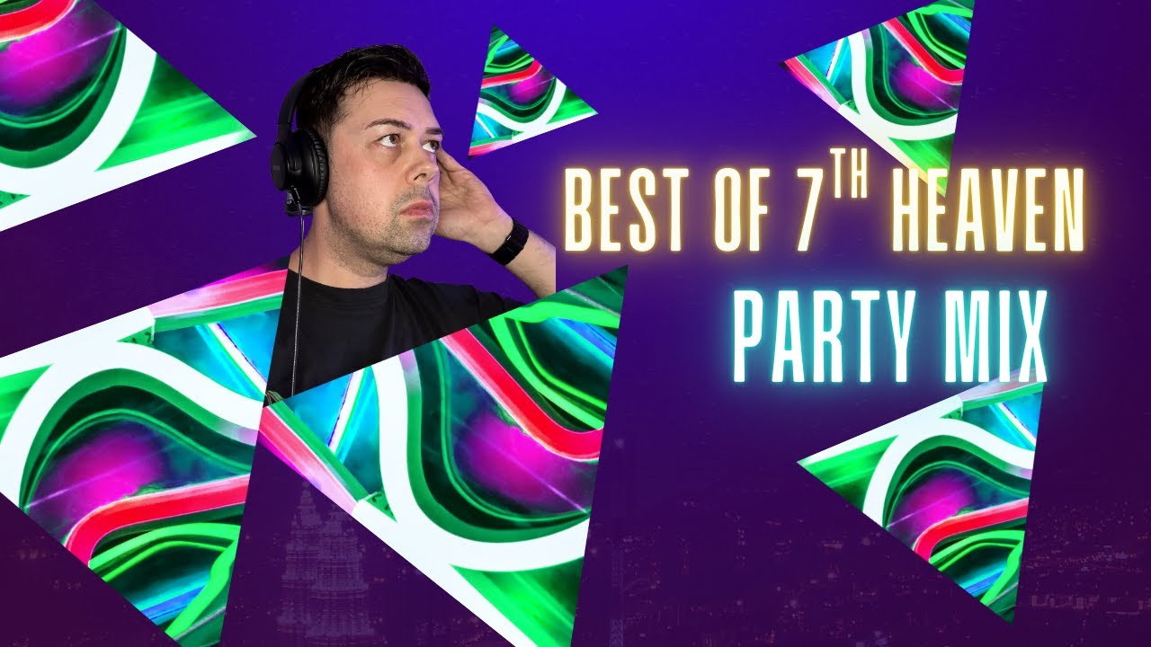 Ultimate 7th Heaven Pop Remix DJ Set | Best Dance Party & Workout Mix ...