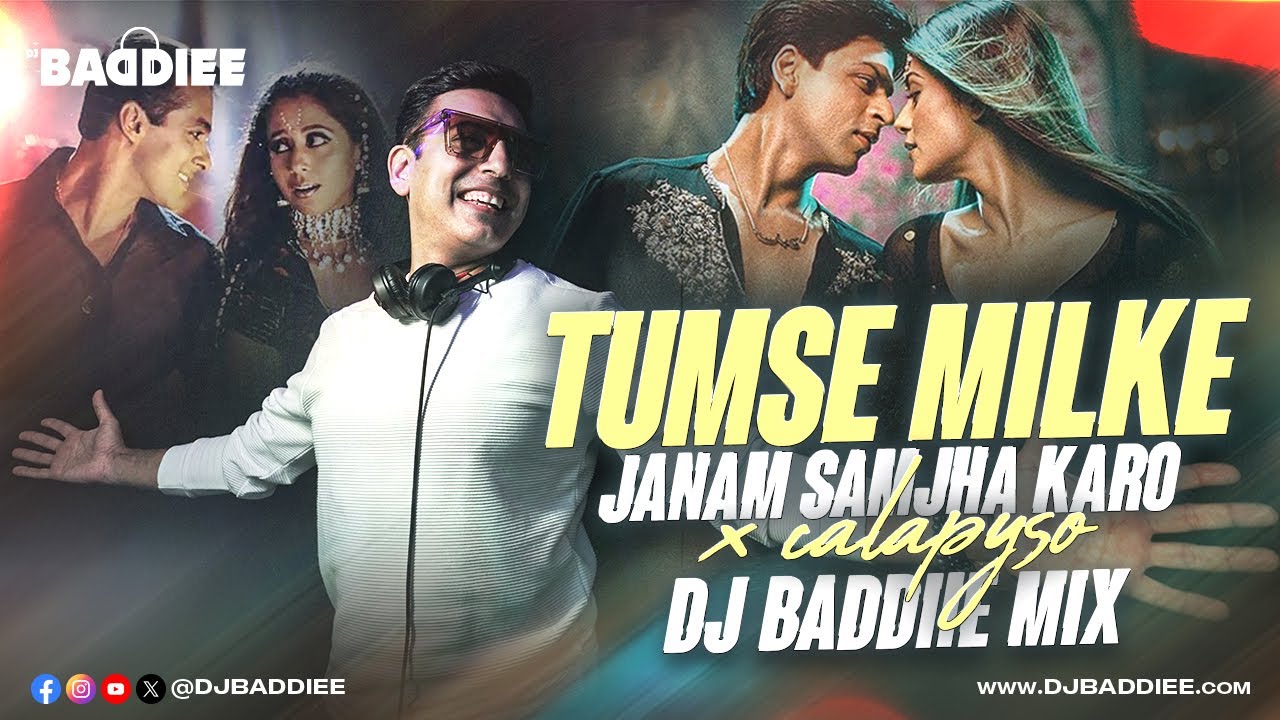Tumse Milke Dil Ka X Jaanam Samjha Karo X Calapyso | DJ Baddiee Mix ...