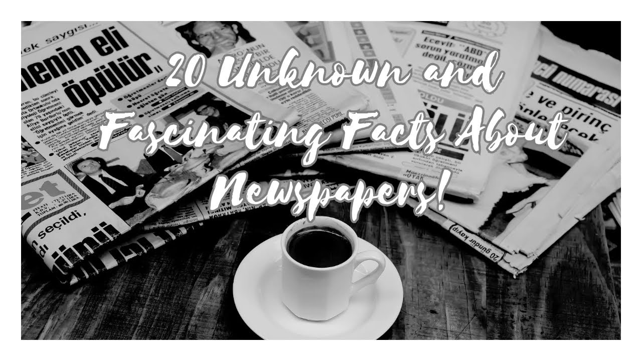 20 Unknown and Fascinating Facts About Newspapers!#NewspaperFacts # ...